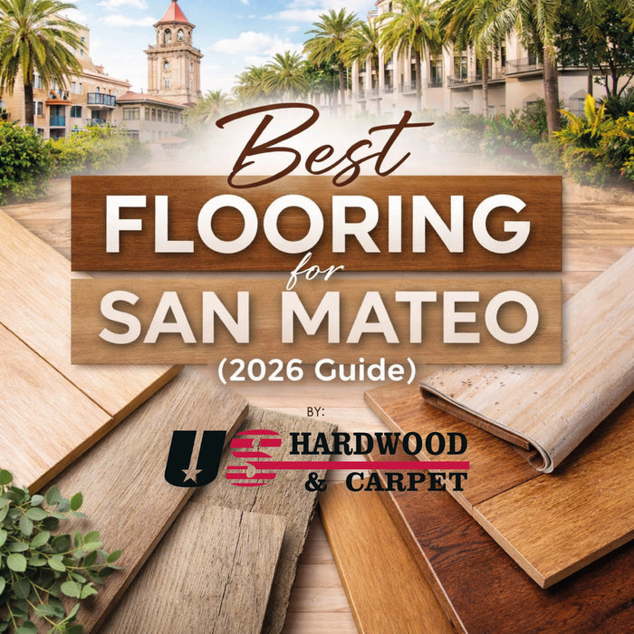 Best Flooring Choices for Homes in San Mateo (2026 Guide)